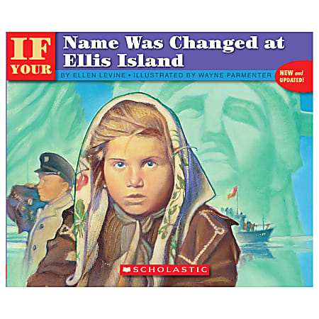 Scholastic If You... Series If Your Name Was Changed At Ellis Island ...