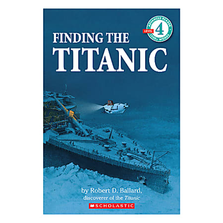 Scholastic Readers: Level 4 Finding The Titanic