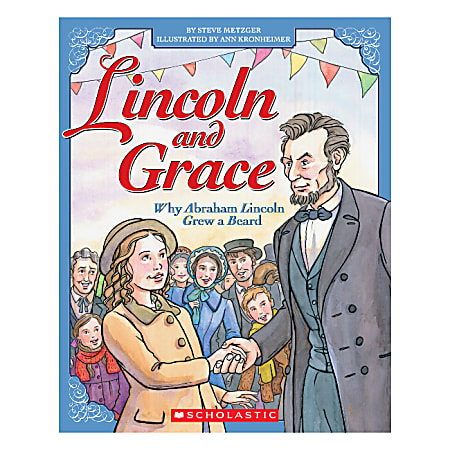 Scholastic Lincoln and Grace Why Abraham Lincoln Grew a Beard Grade 3 ...