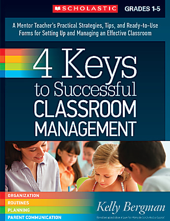 Scholastic 4 Keys To Successful Classroom Management - Office Depot